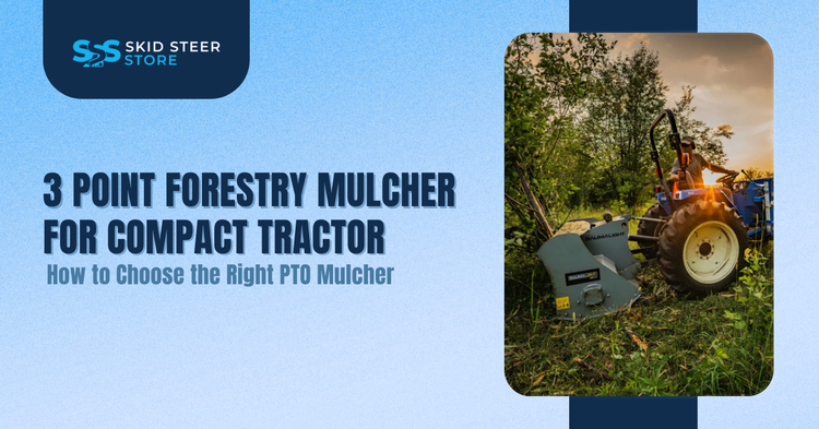 3 Point Forestry Mulcher for Compact Tractor: How to Choose – Skid ...
